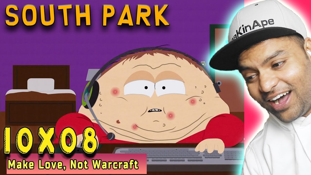 South Park | S10E08 "Make Love, Not Warcraft" | REACTION - YouTube