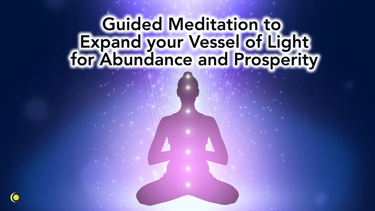 Guided Meditation to Expand your Light Vessel for Abundance & Prosperity - YouTube