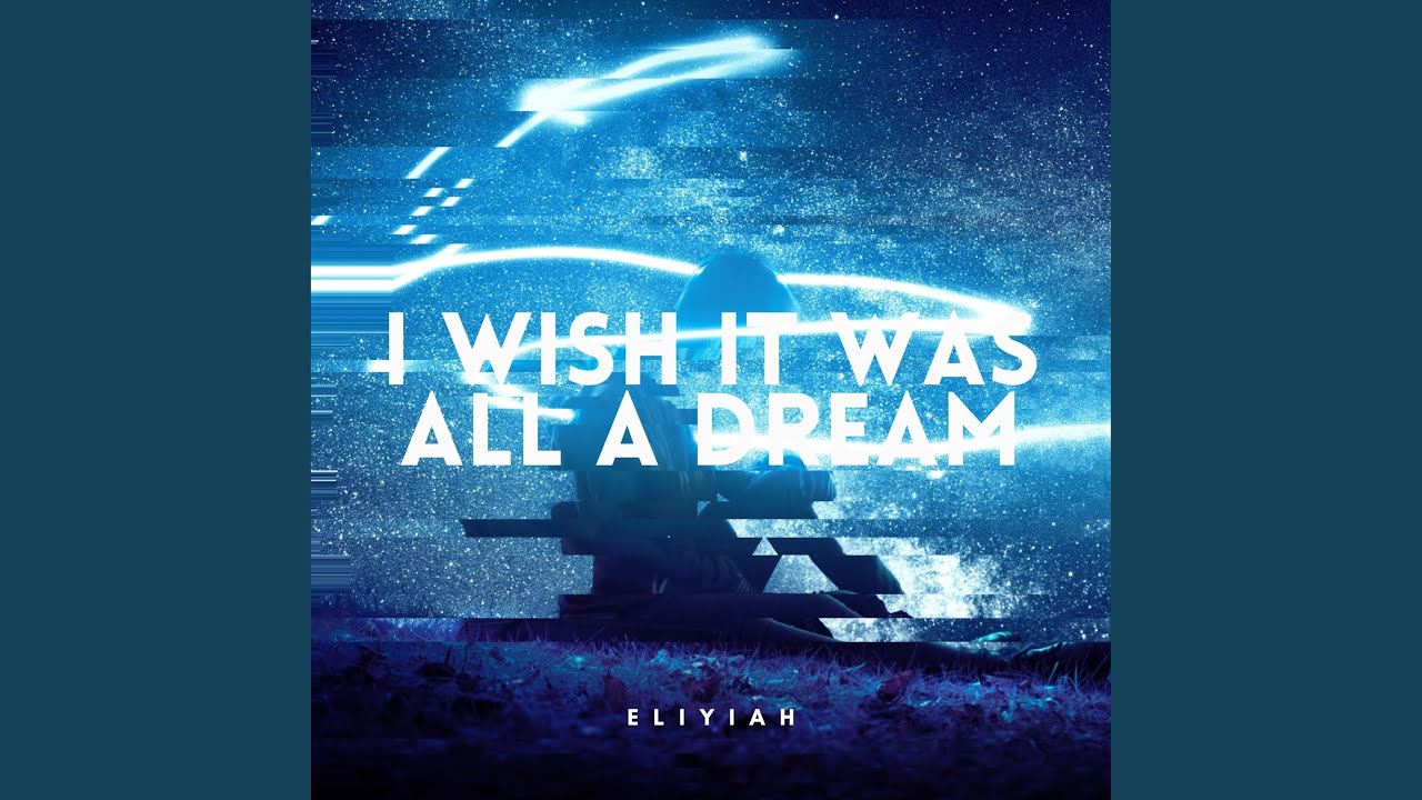 I Wish It Was All A Dream - YouTube
