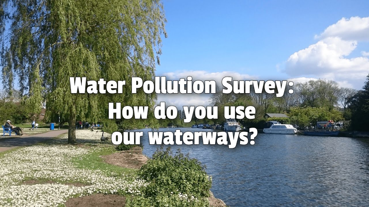 Water Pollution Survey: How do you use our waterways? - YouTube