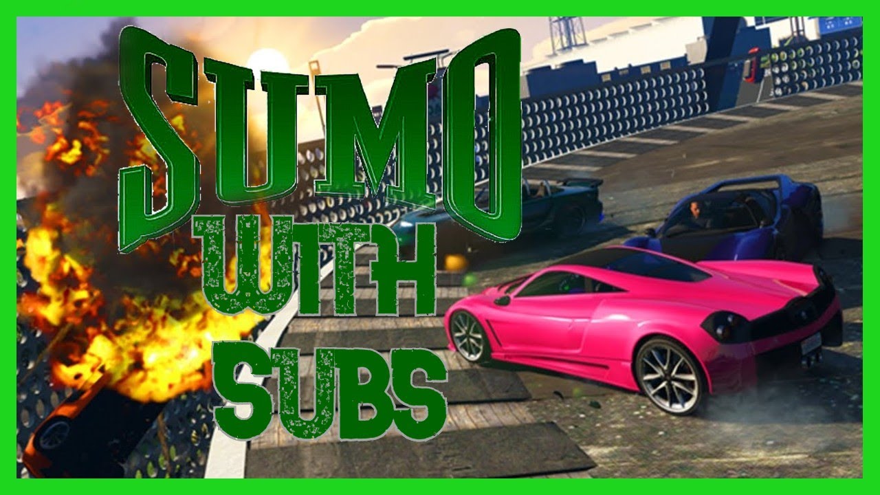 GTA Online| Sumo Battles With The Subs - YouTube