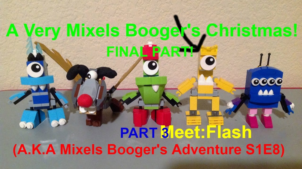 A Very Mixels Booger's Christmas Part 3 FINAL PART (A.K.A Mixels Booger ...