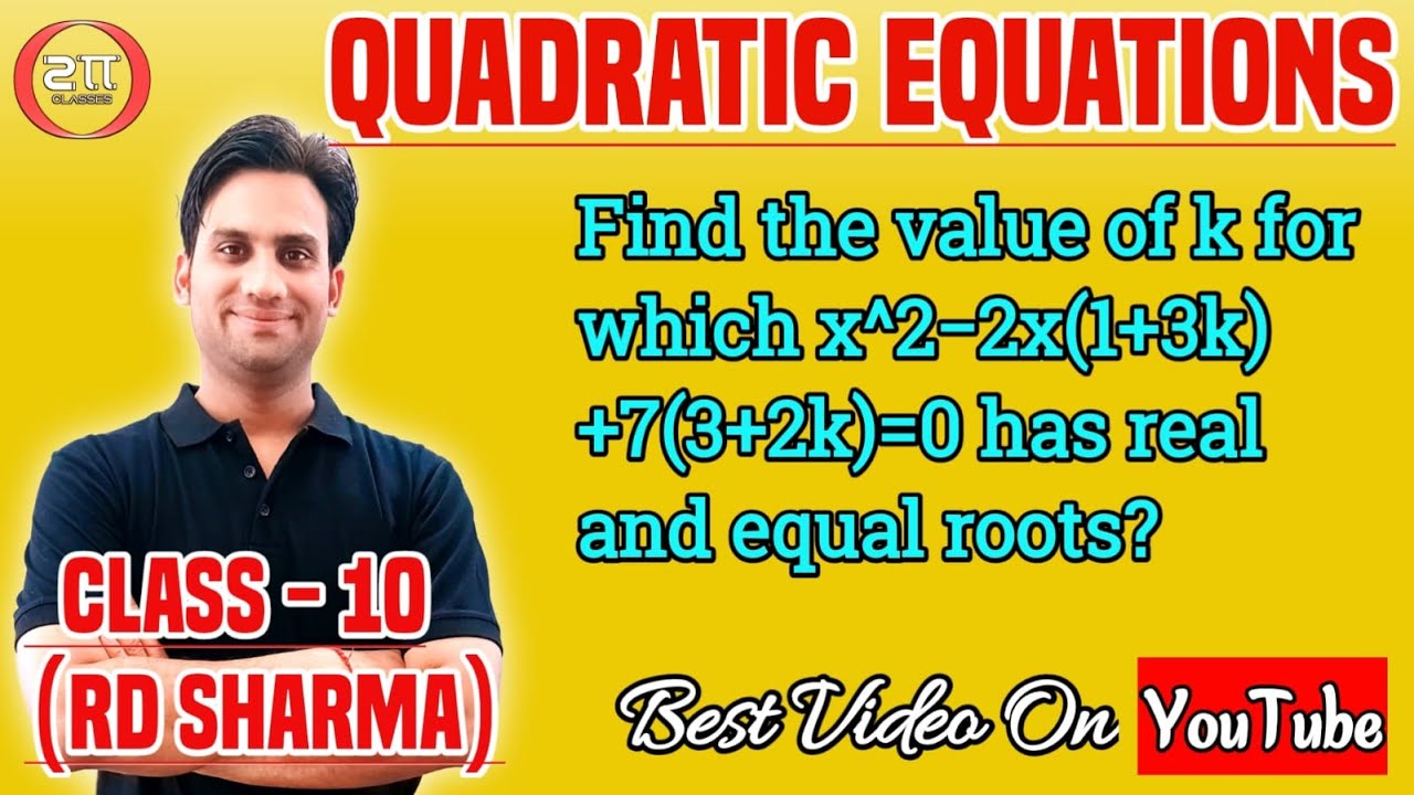 Find The Values Of K For Which The Given Equation Has Real And Equal Find The Values Of K For Which The Given Equation Has Real And Equal