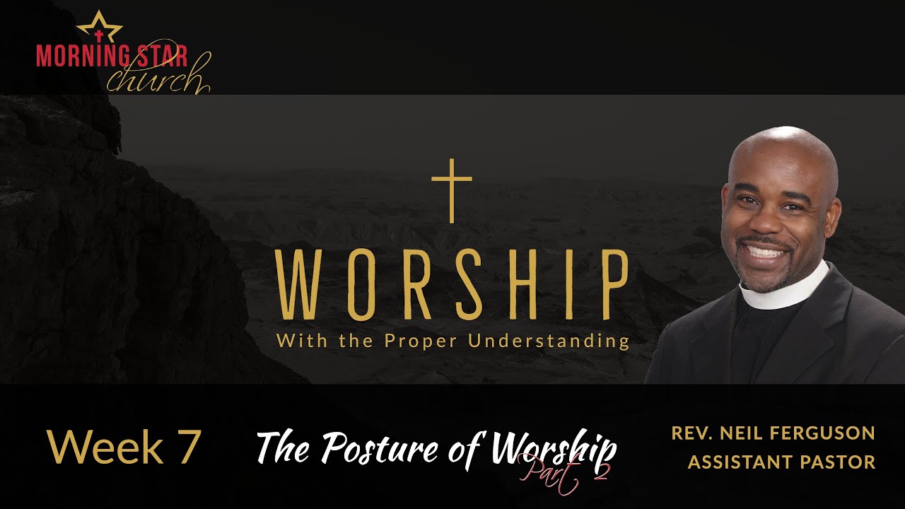 The Posture of Worship - Part 2 (Week 7) - YouTube