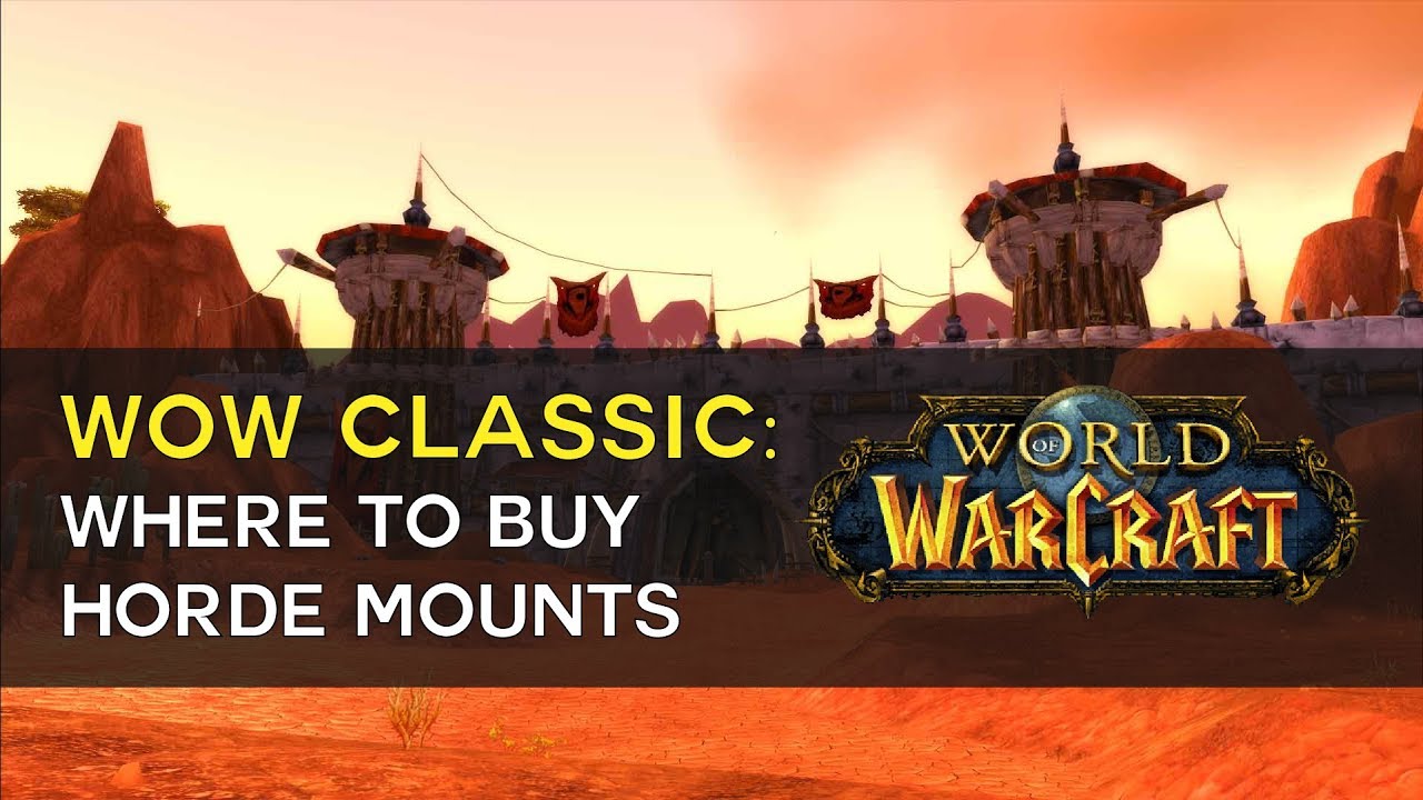 World of Warcraft CLASSIC Where to buy HORDE mounts - Kodo, Raptor ...
