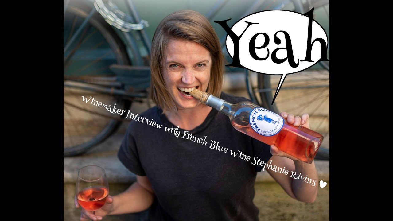 French Blue Wine Interview with Stephanie Rivin - YouTube