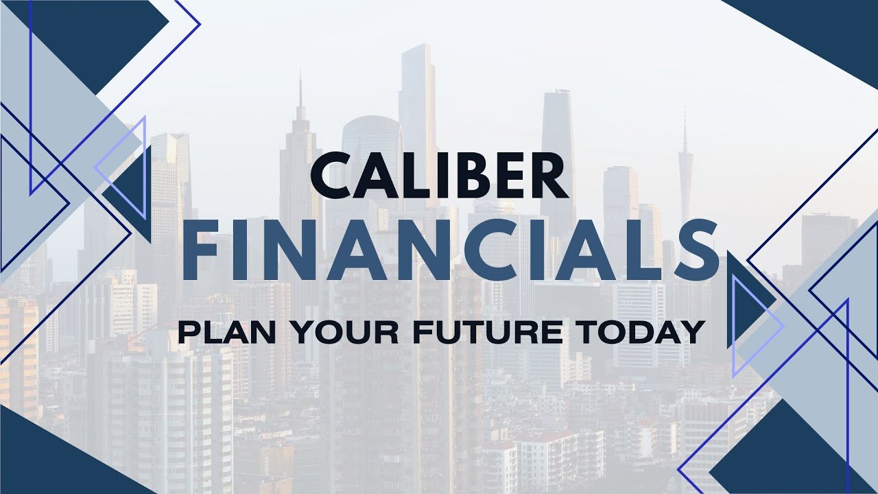 Caliber Financials - Plan your future TODAY !! - YouTube