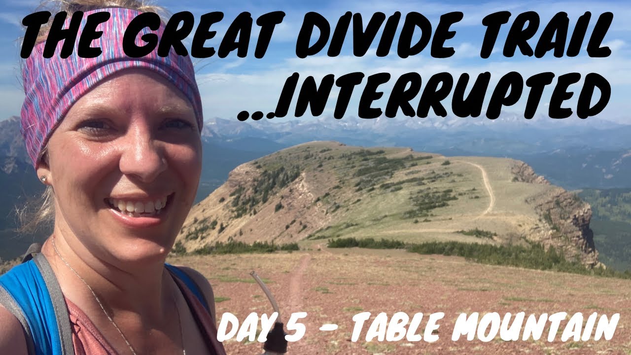 The Great Divide Trail ~ Interrupted ~ Day 5 - Table Mountain - YouTube