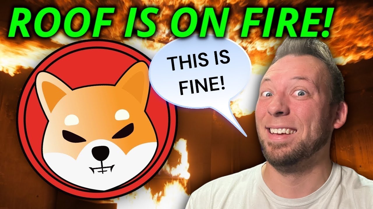 SHIBA INU - THE ROOF IS ON FIRE!!! EXACTLY AS EXPECTED! - YouTube