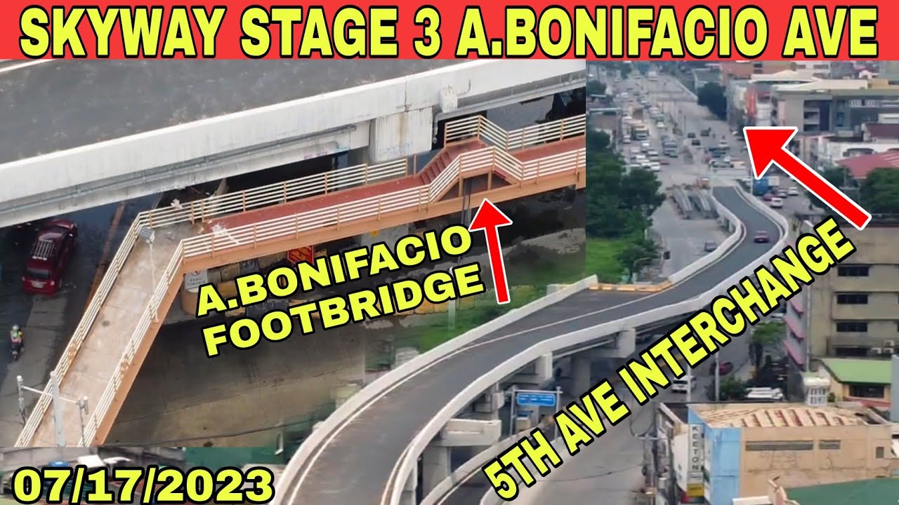 Footbridge tapos na SKYWAY STAGE 3-A.BONIFACIO AVENUE 07/17/2023 UPDATE ...
