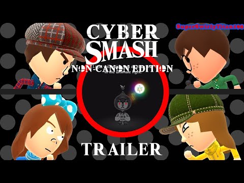 Cyber Smash: Non-Canon Edition Trailer - YouTube