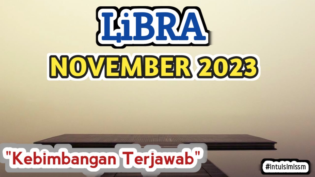 LIBRA NOVEMBER "Kebimbangan Terjawab, Yg Dijalani Bawa Banyak Berkah" # ...