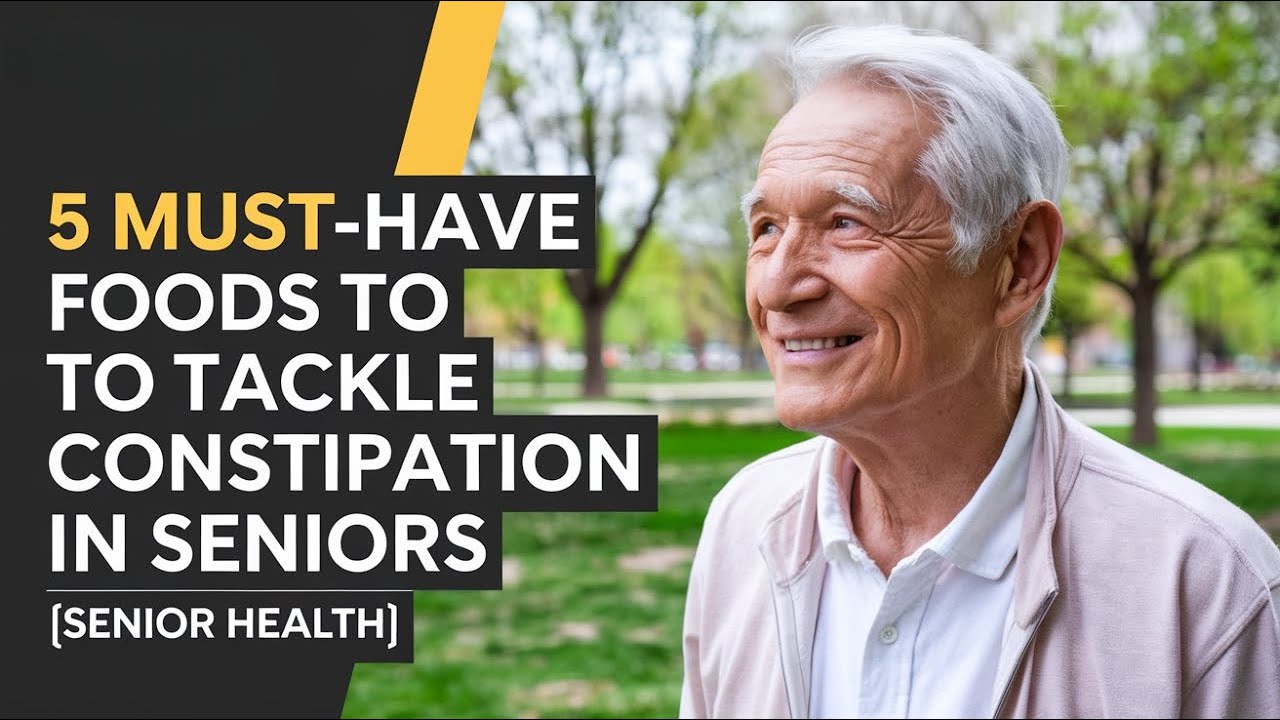 5 Must-Have Foods to Tackle Constipation in Seniors [Senior Health ...