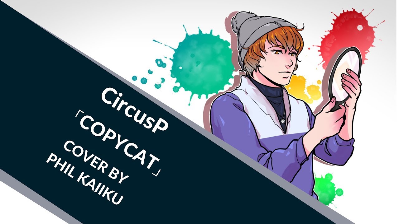 "COPYCAT" (CircusP) Male Cover by Phil Kaiiku - YouTube