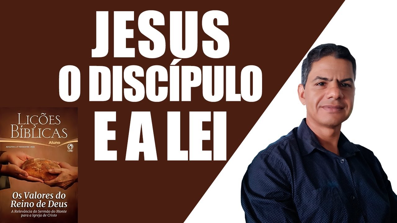JESUS, O DISCÍPULO E A LEI | Discipulando - YouTube