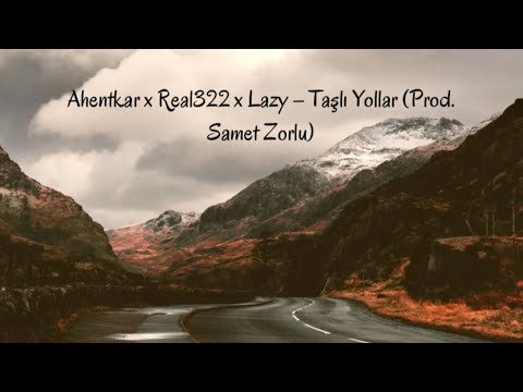Ahentkar x Real322 x Lazy – Taşlı Yollar (Prod. Samet Zorlu) @Sahne.Dünyası @Real3.2.2 @lazy3222