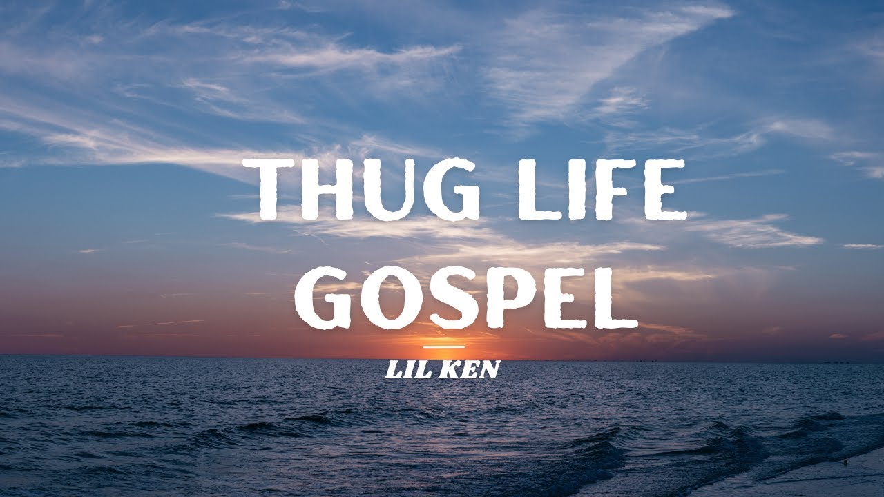 LIL KEN - Thug Life Gospel - YouTube