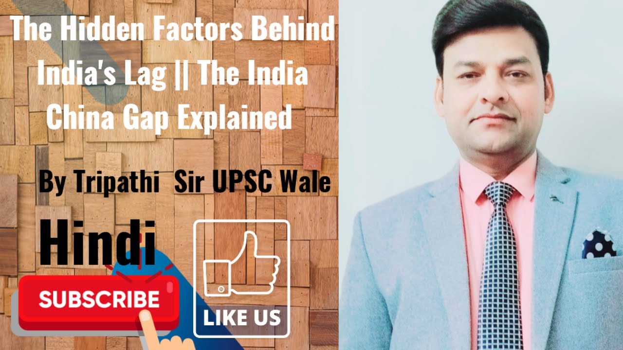 Factors Behind India's Lag | India-China Gap Explained | @tripathisirupscwale - YouTube