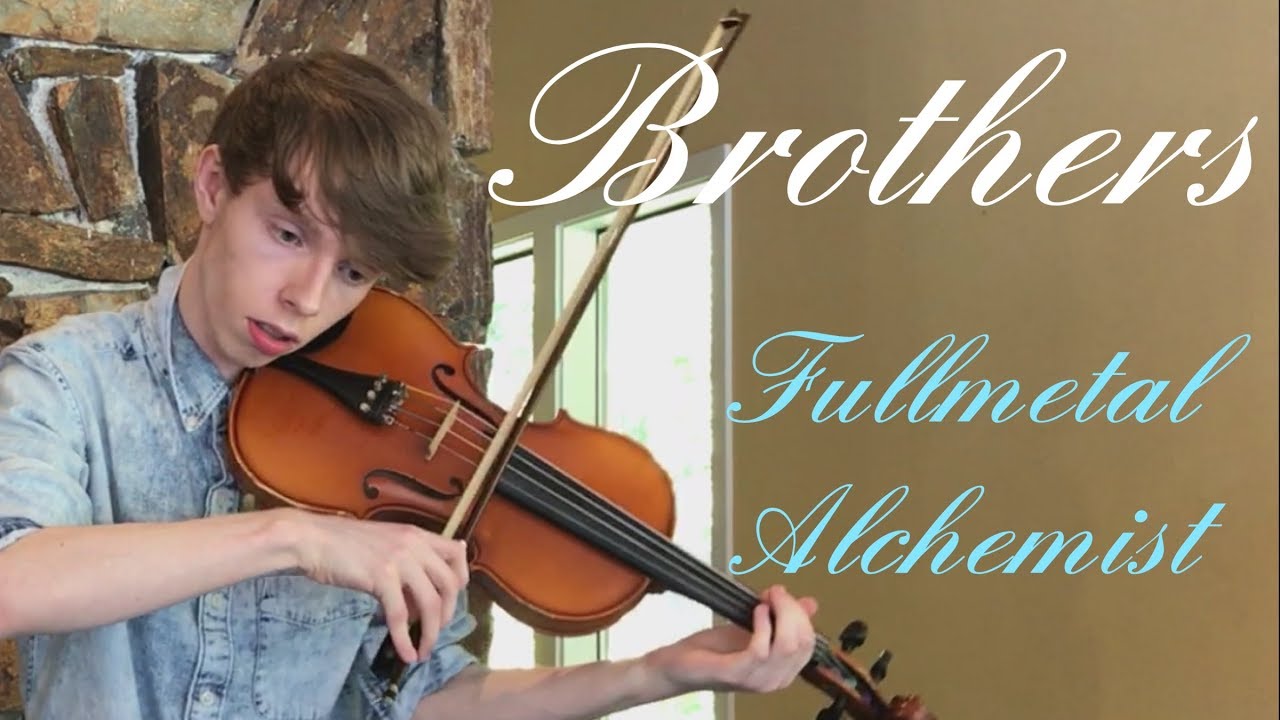 Brothers (Fullmetal Alchemist) Violin Cover- Bryce Andrew - YouTube Music