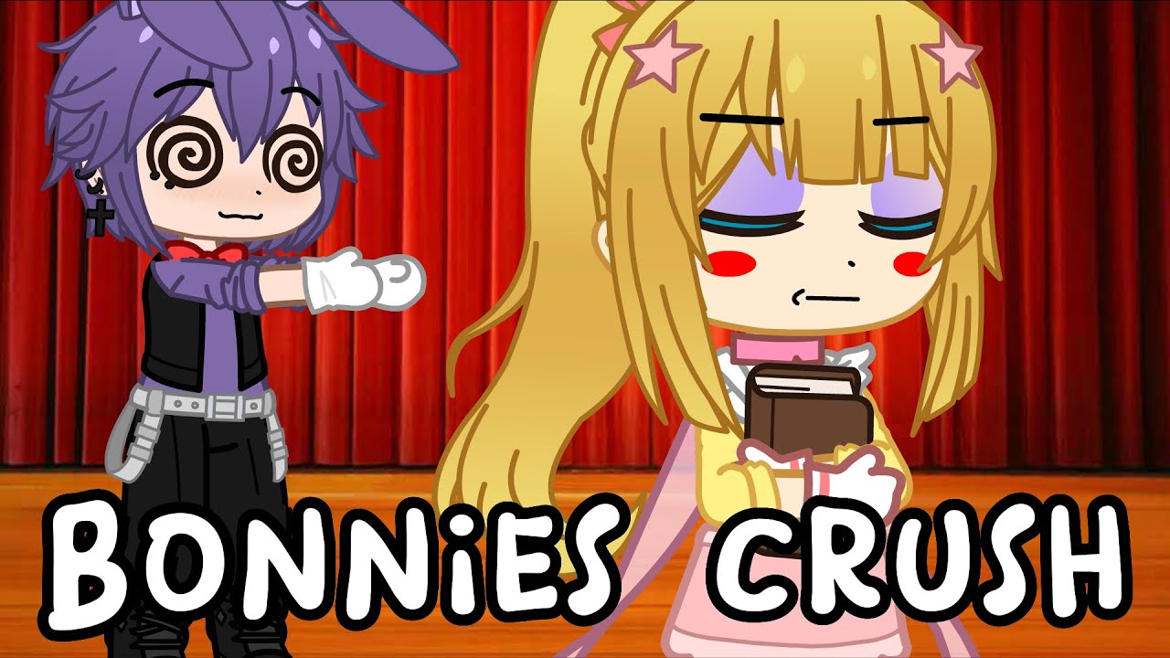 [FNAF//Gacha Club] Bonnie's Crush - YouTube
