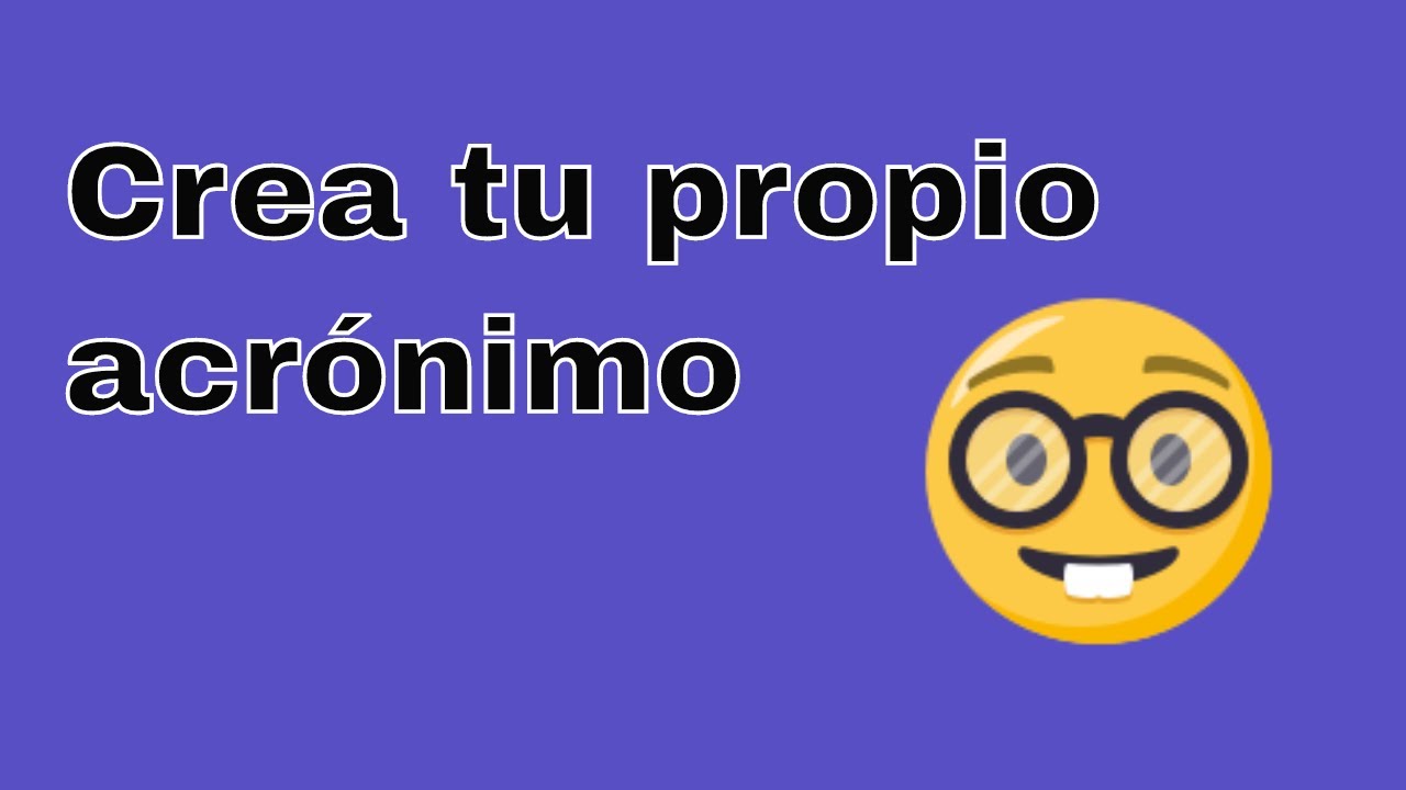 Crea tu propio Acronimo - YouTube