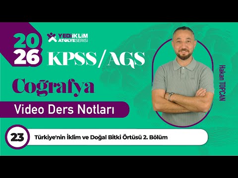 23 - Türkiye'nin İklim ve Doğal Bitki Örtüsü 2. Bölüm - Hakan TOPCAN