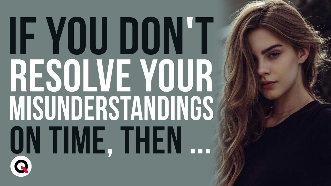 If you don't resolve your misunderstandings on time, Then... | #quotes ...