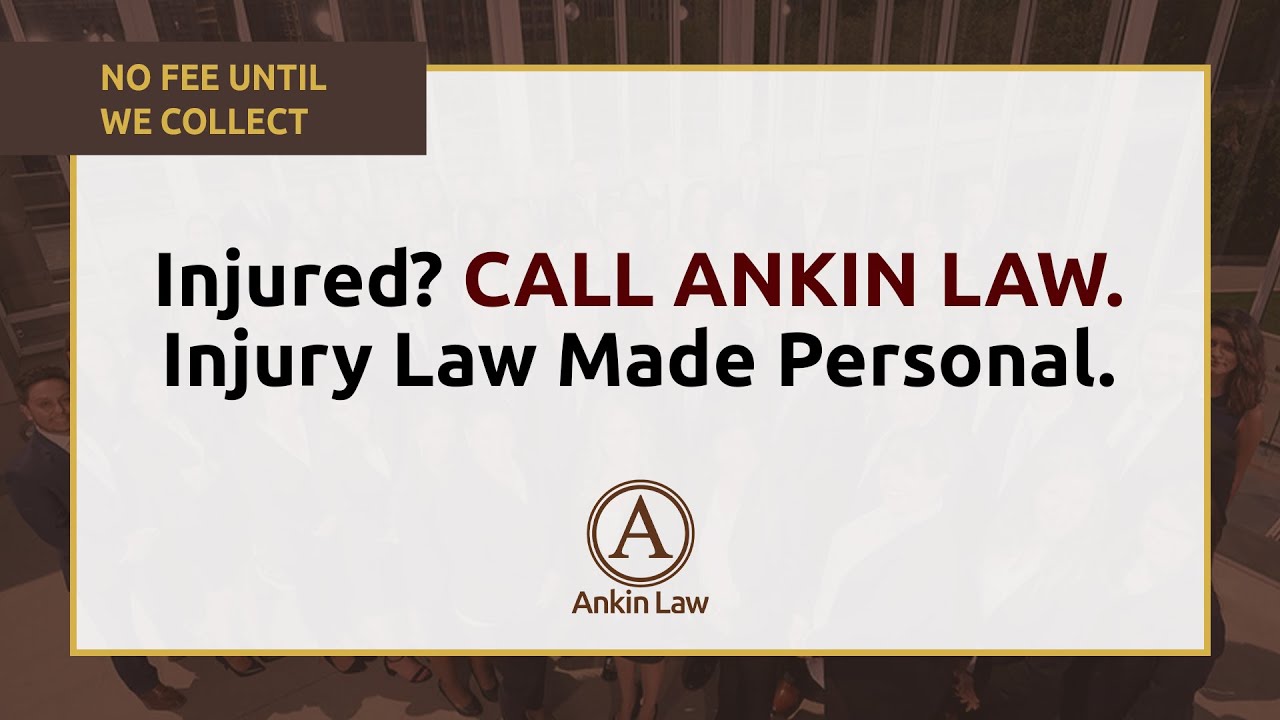 Injured? CALL ANKIN LAW. Injury Law Made Personal. - YouTube