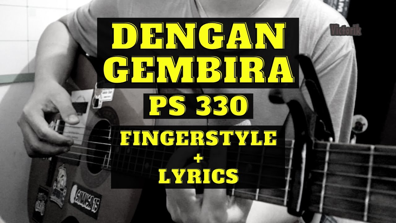 Dengan Gembira Gitar - (PS 330) Fingerstyle | Cover Gitar Lagu rohani ...