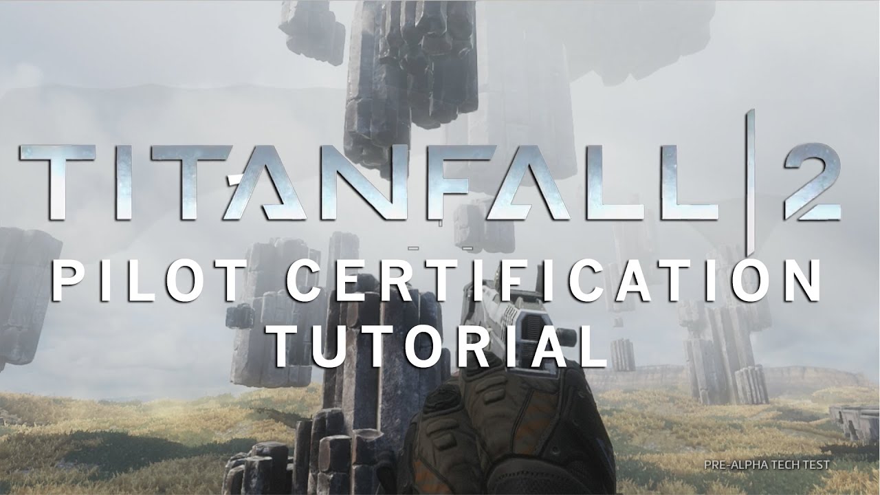 Titanfall 2: Tech Test - Pilot Certification Training Tutorial ...