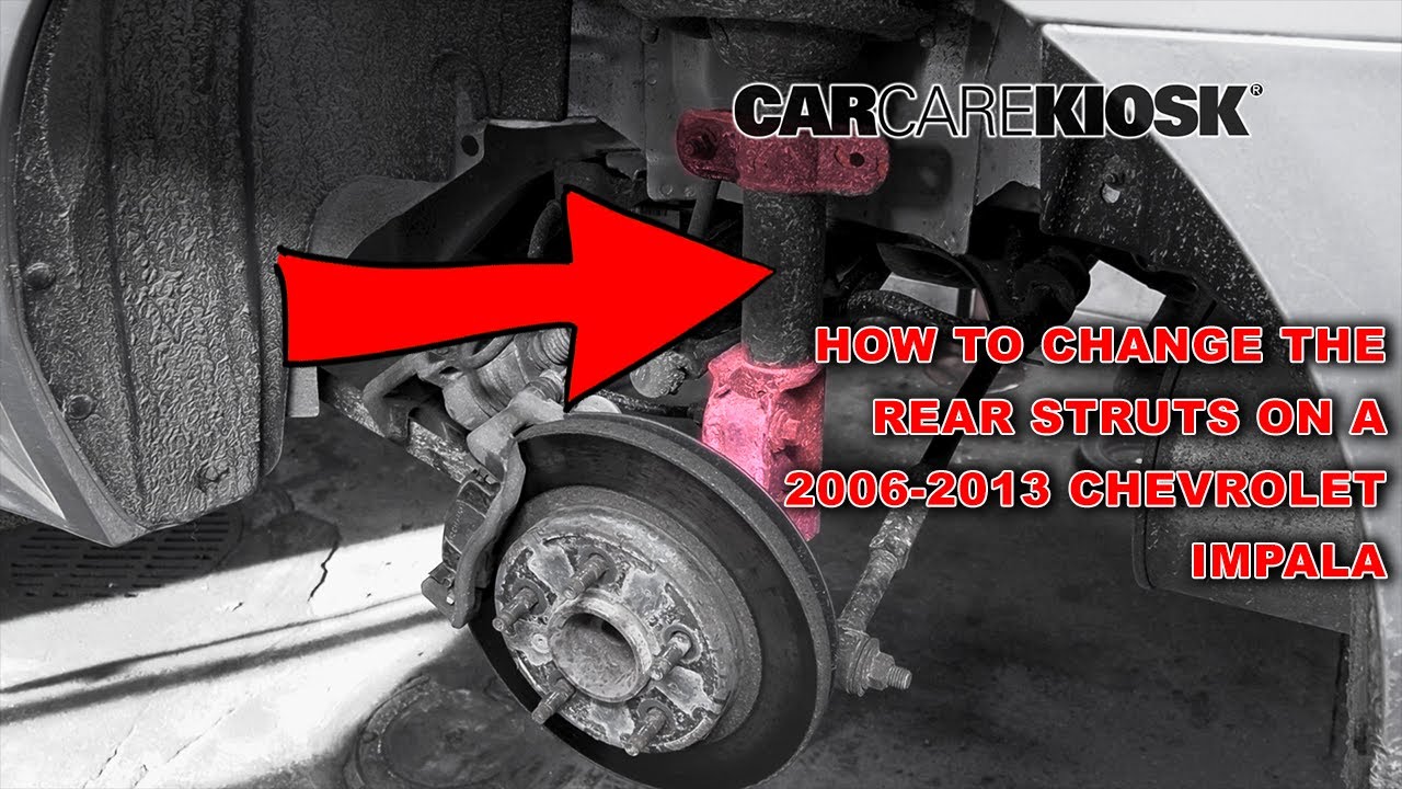 2006-2013 Chevrolet Impala DIY Rear Strut Replacement - YouTube