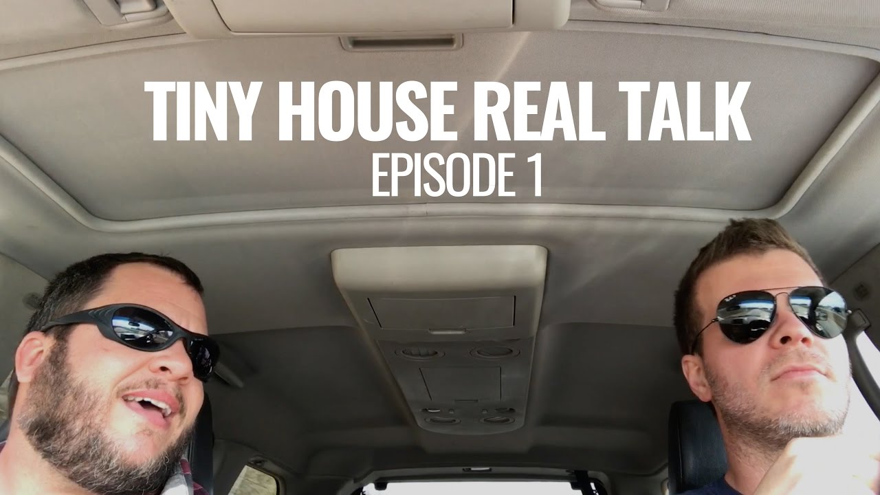 TINY HOUSE REAL TALK: Episode #1 With Andrew Odom - YouTube