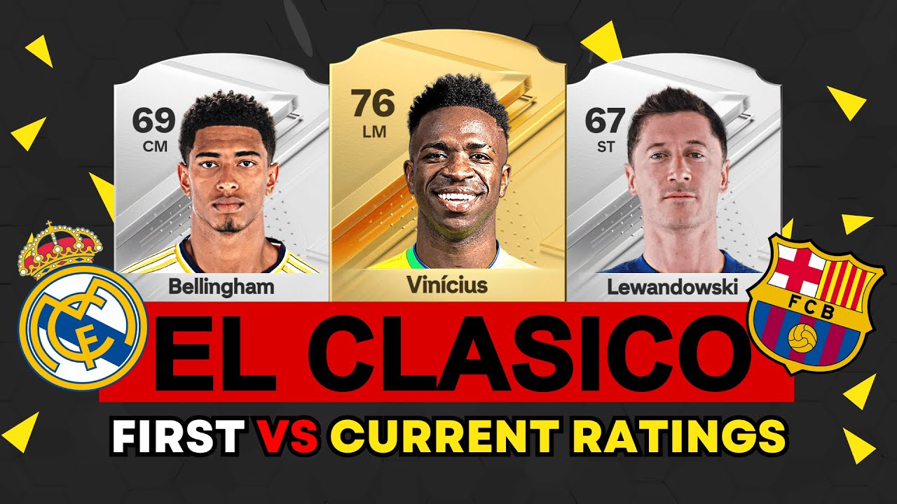 FIFA 24 | EL CLASICO FIRST and PRESENT FIFA RATINGS (EAFC 24) Barcelona ...