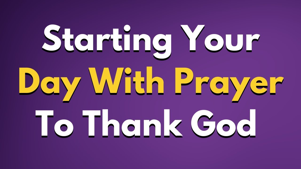 A Prayer To Thank God | My Lord, My Provider, I Thank You For Your ...