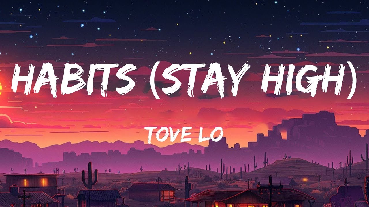 Tove Lo - Habits (Stay High) (Lyrics) - YouTube