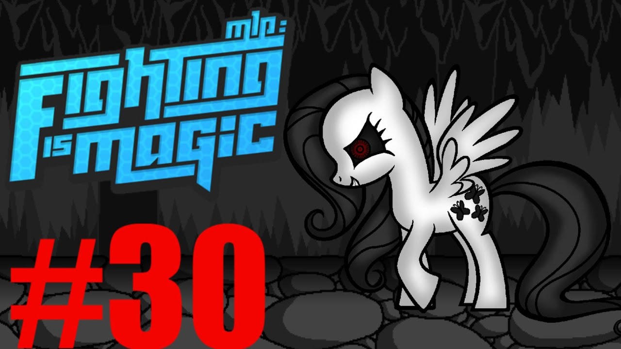 Let's play MLP: Fighting is Magic - Part 30 FlutterFoulf...how is she ...