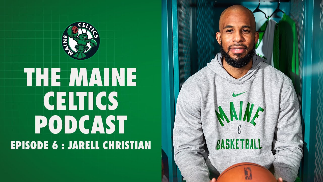 The Maine Celtics Podcast Episode 6 : Jarell Christian - YouTube