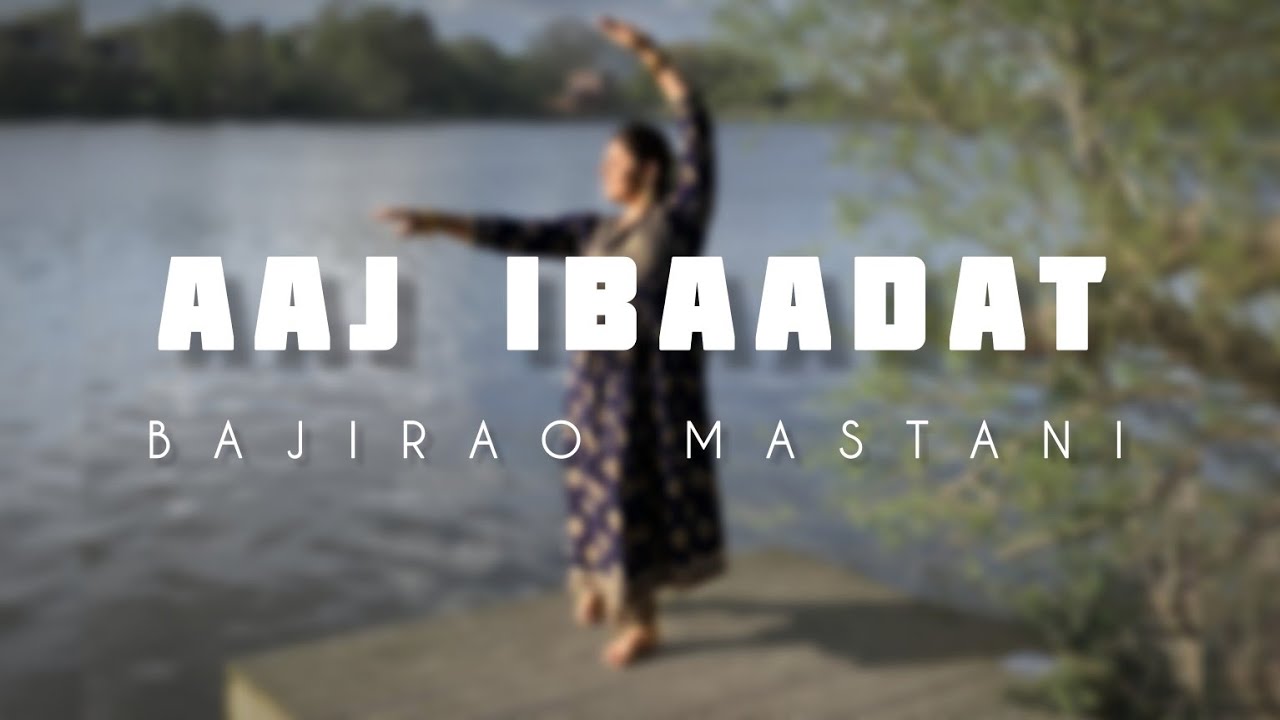 Aaj Ibaadat | Bajirao Mastani | SR Choreography - YouTube