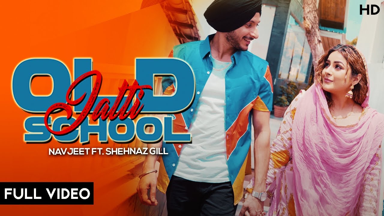 Old School Jatti : Navjeet Ft Shera Dhaliwal | Shehnaaz Gill | Jaymeet ...