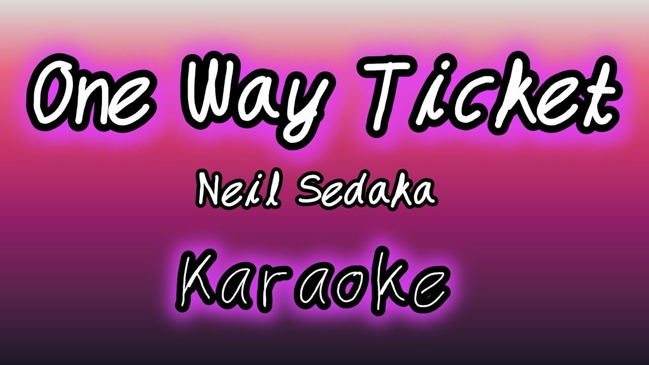 One Way Ticket Karaoke(Remix) - Niel Sedaka - YouTube