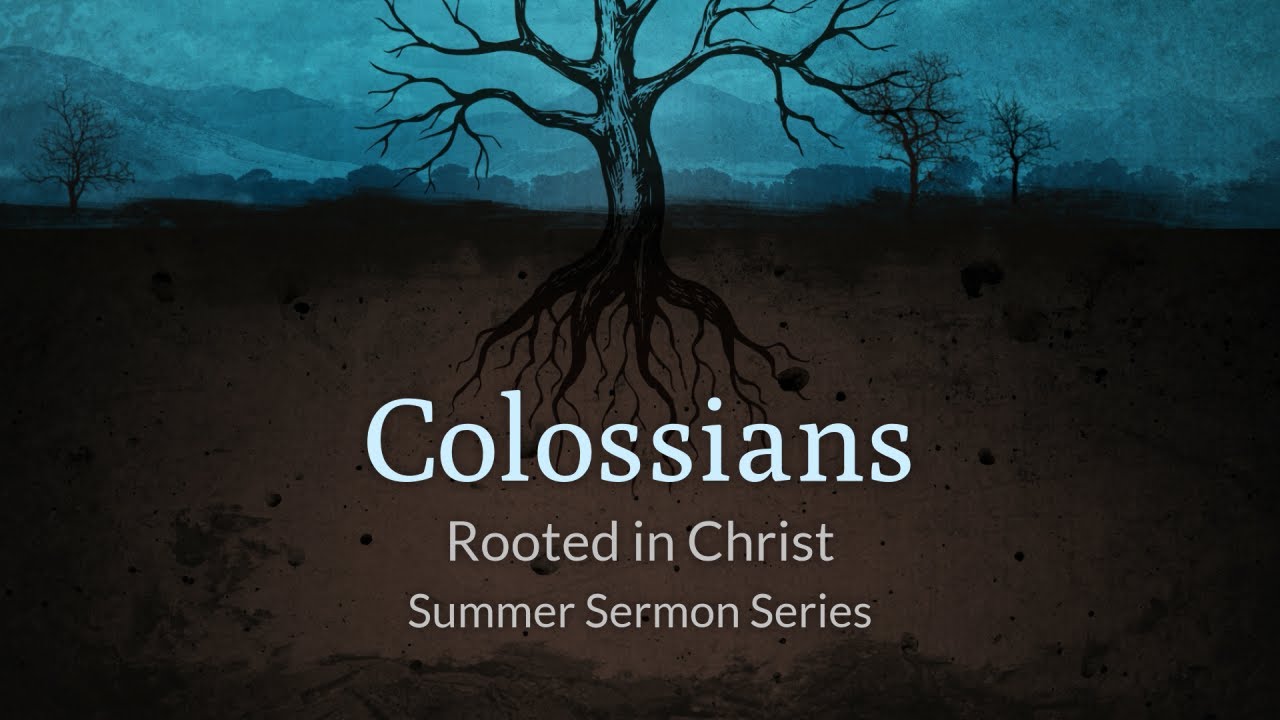 Rooted in Christ - Colossians 1:1-14 - YouTube
