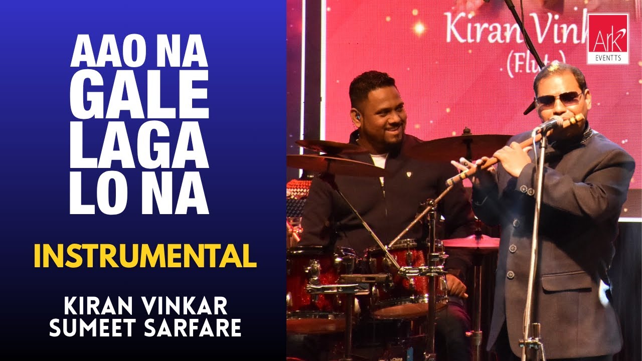 @ARKEventsindia - Aao Na Gale Laga Lo Na - Instrumental - Kiran Vinkar ...