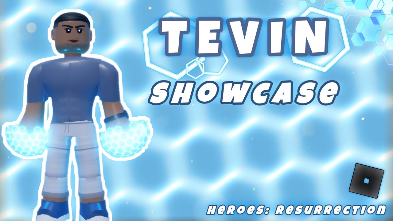TEVIN SHOWCASE | Heroes: Resurrection ROBLOX 🌐💙 - YouTube