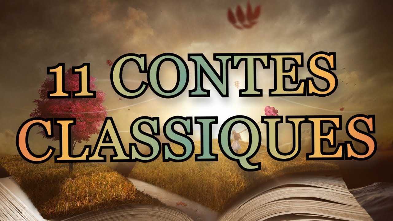 11 CONTES CLASSIQUES - YouTube