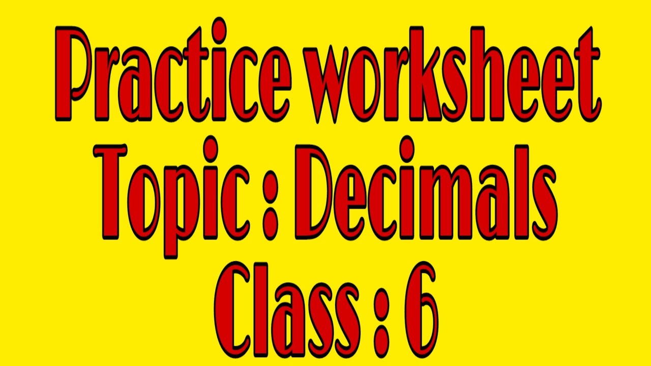 Decimals Class 6 Practice Worksheet MCQ YouTube decimals-class-6-practice-worksheet-mcq-youtube