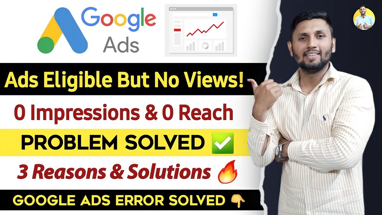 Google Ads NO VIEWS (Problem Solved ) | Eligible But Google Ad is Not Running | Google Ads ...
