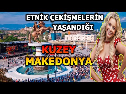 ETNİK ÇEKİŞMELERİN YAŞANDIĞI KUZEY MAKEDONYA HAKKINDA 10 İLGİNÇ BİLGİ