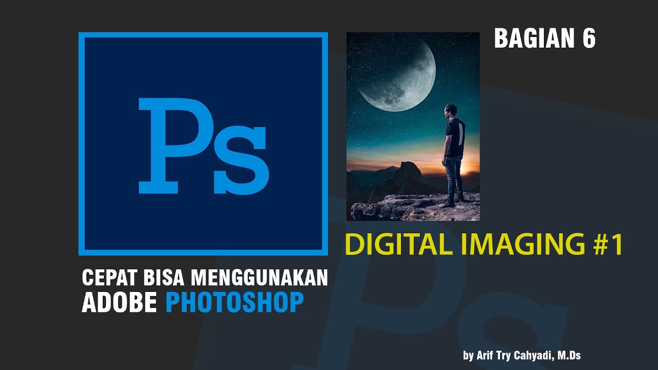 Cepat Bisa Menggunakan Adobe Photoshop | Digital Imaging bagian pertama ...