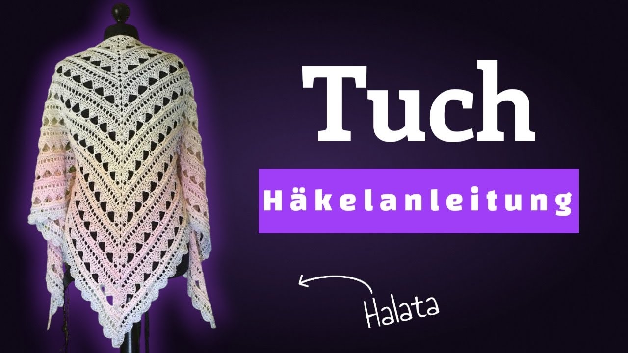 Halata Tuch Häkelanleitung - YouTube
