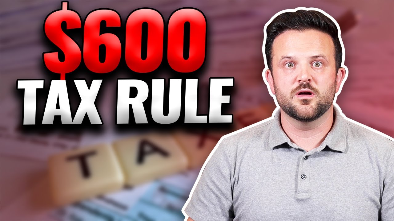  600 Tax Rule EXPLAINED YouTube